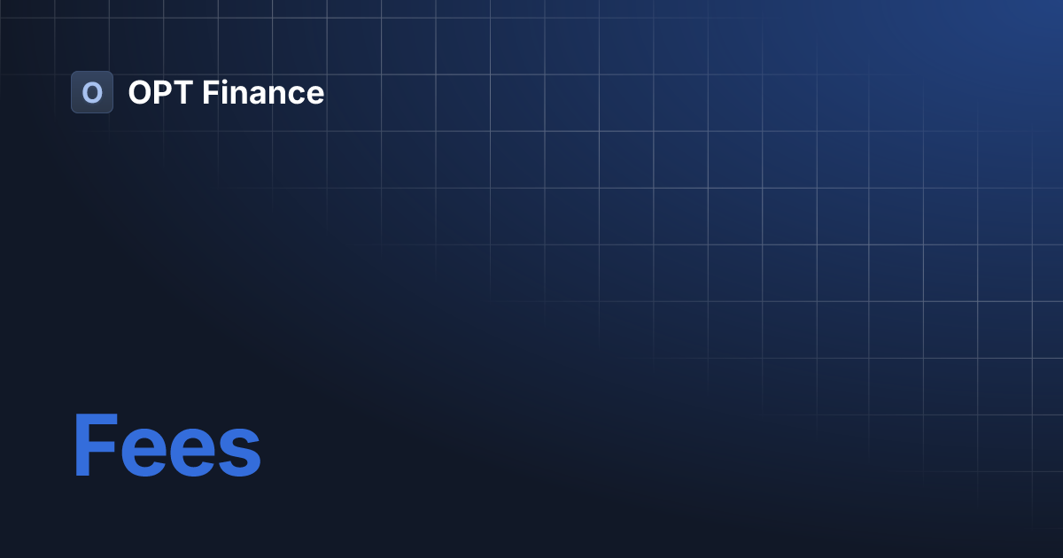 Fees | OPT Finance